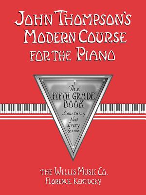 JOHN THOMPSONS MODERN COURSE F John Thompson's Modern Course for the Piano John Thompson WILLIS MUSIC CO2005 Paperback E...