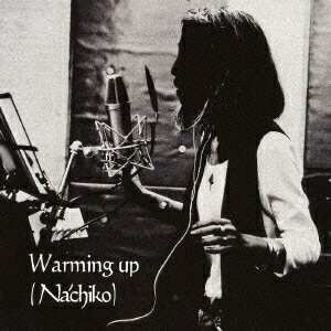 ナチコウォーミング アップ ナチコ 発売日：2013年10月30日 予約締切日：2013年09月07日 WARMING UP JAN：4580288830118 XNYYー10012 Wai Wai Music エイベックス・ミュージック・...