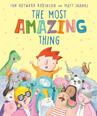 MOST AMAZING THING Ian Hayward Robinson Matt Shanks A & U CHILDREN2025 Hardcover English ISBN：9781761180118 洋書 Books for...