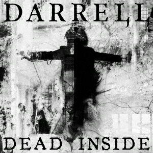 DARRELLデッド インサイド ダレル 発売日：2017年07月19日 DEAD INSIDE JAN：4582426770119 JRCSー6 JELLY RECORDS ダイキサウンド(株) [Disc1] 『DEAD INSIDE』...