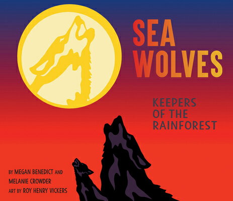 SEA WOLVES Megan Benedict Melanie Crowder Roy Henry Vickers ASTRA HOUSE2024 Hardcover English ISBN：9781662620119 洋書 Book...