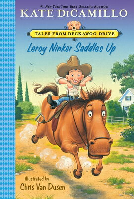 LEROY NINKER SADDLES UP Tales from Mercy Watson's Deckawoo Drive Kate DiCamillo Chris Van Dusen CANDLEWICK BOOKS2015 Pap...