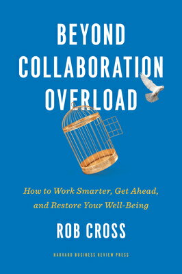 BEYOND COLLABORATION OVERLOAD Rob Cross HARVARD BUSINESS REVIEW PR2021 Hardcover English ISBN：9781647820121 洋書 Business ...