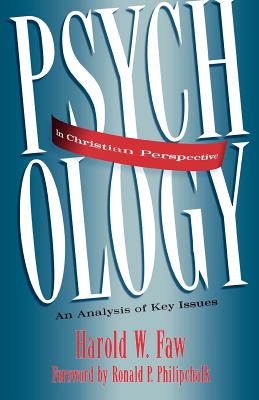 PSYCHOLOGY IN CHRISTIAN PERSPE Harold Faw Ronald C. Philipchalk BAKER PUB GROUP1995 Paperback English ISBN：9780801020124...