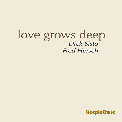 Dick Sisto & Fred Herschラヴ・グロウズ・ディープ ディック・シスト&フレッド・ハーシュ 発売日：2026年04月20日 予約締切日：2026年04月16日 JAN：0716043400126 SCCD34001 St...