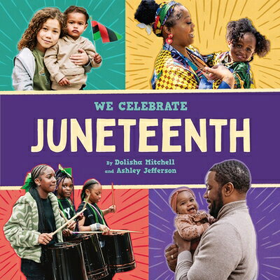 JUNETEENTH (A WE CELEBRATE BOO A We Celebrate Book Little Feminist Dolisha Mitchell Ashley Jefferson ABRAMS APPLESEED202...