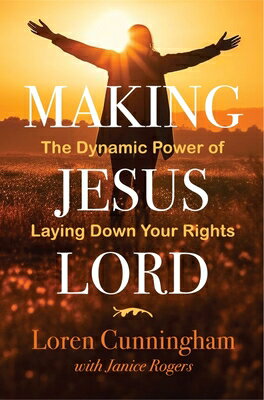 MAKING JESUS LORD From Loren Cunningham Loren Cunningham YWAM PUB1997 Paperback English ISBN：9781576580127 洋書 Social Sci...