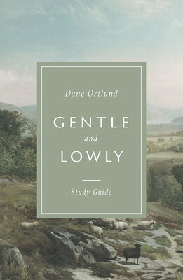 GENTLE & LOWLY SG Dane Ortlund CROSSWAY BOOKS2021 Paperback English ISBN：9781433580130 洋書 Social Science（社会科学） Religion