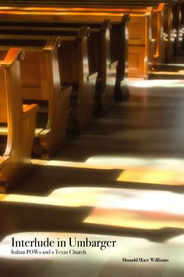 INTERLUDE IN UMBARGER Donald Mace Williams TEXAS TECH UNIV PR2017 Paperback English ISBN：9781682830130 洋書 Social Science...