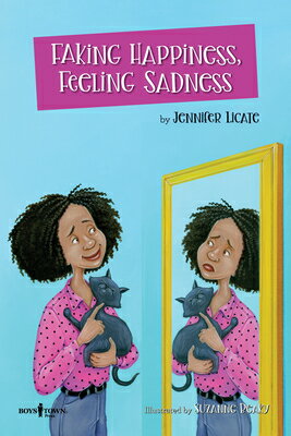 FAKING HAPPINESS FEELING SADNE Navigating Friendships Jennifer Licate Suzanne Beaky BOYS TOWN PR2024 Paperback English I...