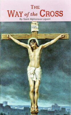 WAY OF THE CROSS Saint Alphonsus Liguori CATHOLIC BOOK PUB CORP1969 Paperback English ISBN：9780899420141 洋書 Social Scien...