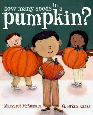 HOW MANY SEEDS IN A PUMPKIN (M Mr. Tiffin's Classroom Margaret McNamara G. Brian Karas SCHWARTZ & WADE BOOKS2007 Hardcov...
