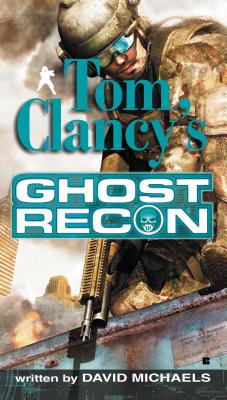 TOM CLANCYS GHOST RECON Ghost Recon David Michaels PUTNAM2008 Mass　Market　Paperbound English ISBN：9780425220146 洋書 Ficti...