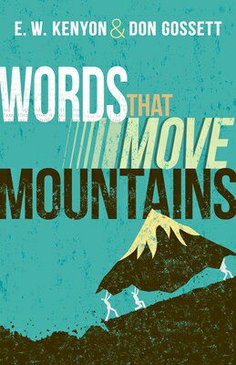 WORDS THAT MOVE MOUNTAINS R/E E. W. Kenyon Don Gossett WHITAKER HOUSE2023 Paperback Reissue English ISBN：9798887690148 洋...