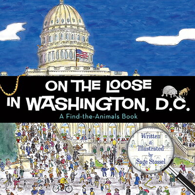 ON THE LOOSE IN WASHINGTON DC On the Loose Sage Stossel ARCADIA CHILDRENS BOOKS2013 Hardcover English ISBN：9781938700149...