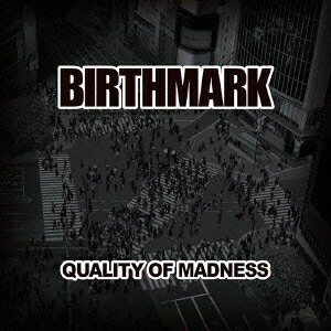 BIRTHMARKクオリティ オブ マッドネス バースマーク 発売日：2015年06月25日 予約締切日：2015年06月21日 QUALITY OF MADNESS JAN：4582229580151 BMCDー4 モアイレコード ラッツ...