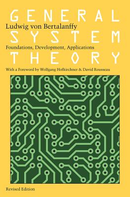 GENERAL SYSTEM THEORY Ludwig Von Bertalanffy Wolfgang Hofkirchner David Rousseau GEORGE BRAZILLER INC2015 Paperback Engl...