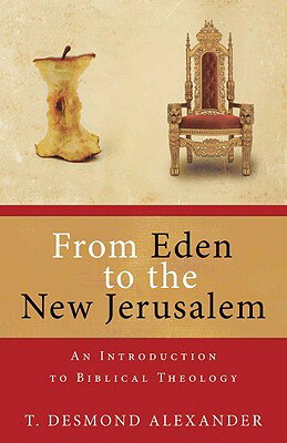 FROM EDEN TO THE NEW JERUSALEM T. Desmond Alexander KREGEL PUBN2009 Paperback English ISBN：9780825420153 洋書 Social Scien...