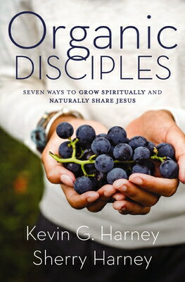 ORGANIC DISCIPLES Organic Outreach Kevin G. Harney Sherry Harney ZONDERVAN2021 Paperback English ISBN：9780310120155 洋書 S...
