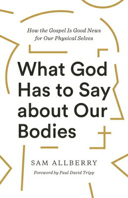 WHAT GOD HAS TO SAY ABT OUR BO Sam Allberry Paul David Tripp CROSSWAY BOOKS2021 Paperback English ISBN：9781433570155 洋書 ...