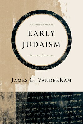 INTRO TO EARLY JUDAISM 2/E James C. VanderKam WILLIAM B EERDMANS PUB CO2022 Paperback English ISBN：9780802880161 洋書 Soci...