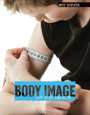 BODY IMAGE & BODY SHAMING Hot Topics Meghan Green Ronald D. Lankford Jr LUCENT BOOKS K 122016 Library　Binding English IS...