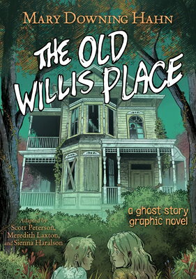 OLD WILLIS PLACE GRAPHIC NOVEL Mary Downing Hahn Scott Peterson Meredith Laxton CLARION BOOKS2024 Hardcover English ISBN...
