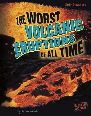 WORST VOLCANIC ERUPTIONS OF AL Epic Disasters Suzanne Garbe Susan Cutter CAPSTONE PR2012 Paperback English ISBN：97814296...