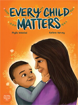EVERY CHILD MATTERS Phyllis Webstad Karlene Harvey MEDICINE WHEEL PUB2023 Hardcover English ISBN：9781778540165 洋書 Books ...