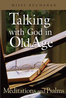 TALKING W/GOD IN OLD AGE Missy Buchanan UPPER ROOM2010 Paperback English ISBN：9780835810166 洋書 Social Science（社会科学） Reli...