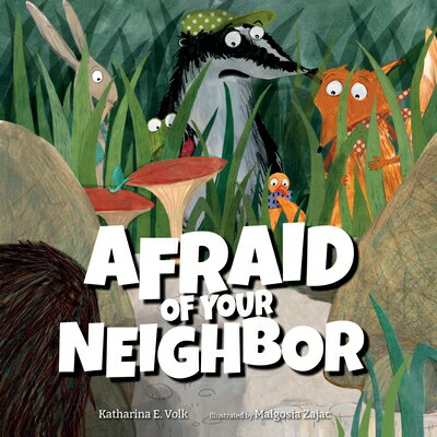 AFRAID OF YOUR NEIGHBOR Katharina E. Volk Malgosia Zajac KIND WORLD PUB2022 Hardcover English ISBN：9781638940166 洋書 Book...