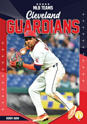 CLEVELAND GUARDIANS Mlb Teams Kenny Abdo FLY2025 Library　Binding English ISBN：9798384940166 洋書 Books for kids（児童書） Juven...