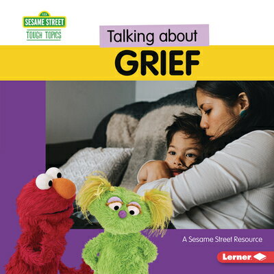 TALKING ABT GRIEF Sesame Street (R) Tough Topics MarieーTherese Miller LERNER PUBN2024 Library　Binding English ISBN：97987...