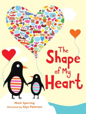 SHAPE OF MY HEART Mark Sperring Alys Paterson BLOOMSBURY2015 Board　Books English ISBN：9781681190174 洋書 Books for kids（児童...