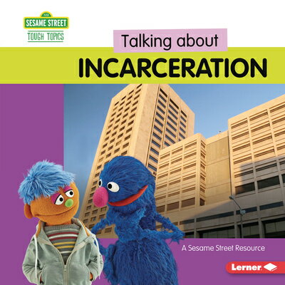 TALKING ABT INCARCERATION Sesame Street (R) Tough Topics MarieーTherese Miller LERNER PUBN2024 Library　Binding English IS...