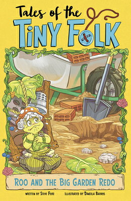 ROO & THE BIG GARDEN REDO Tales of the Tiny Folk Steve Foxe Daniela Barros STONE ARCH BOOKS2024 Paperback English ISBN：9...