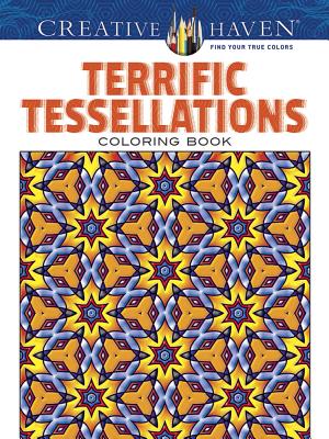 TERRIFIC TESSELLATIONS COLOR B Adult Coloring Books: Art & Design John M. Alves DOVER PUBN INC2014 Paperback English ISB...