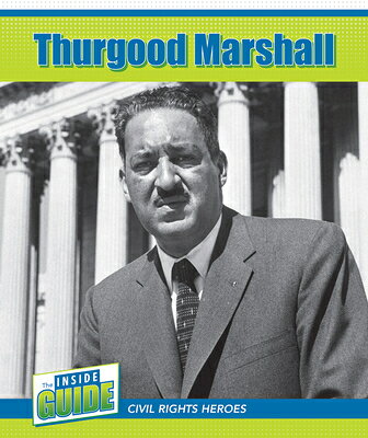 THURGOOD MARSHALL The Inside Guide: Civil Rights Heroes Amy B. Rogers CAVENDISH SQUARE2021 Paperback English ISBN：978150...