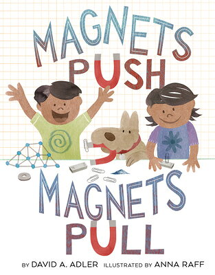 MAGNETS PUSH MAGNETS PULL David A. Adler Anna Raff HOLIDAY HOUSE INC2018 Paperback English ISBN：9780823440184 洋書 Books f...