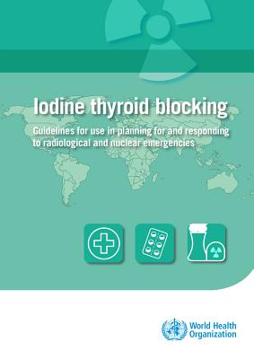IODINE THYROID BLOCKING World Health Organization WORLD HEALTH ORGN2018 Paperback English ISBN：9789241550185 洋書 Computer...