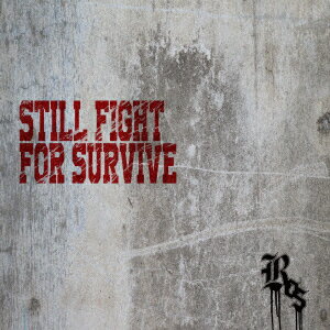 ROSスティル ファイト フォー サバイブ ロス 発売日：2018年10月10日 STILL FIGHT FOR SURVIVE JAN：4560451140190 INNOー2015 (株)イノベーター (株)ジャパンミュージックシステム...