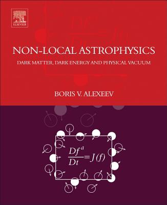NONLOCAL ASTROPHYSICS Boris V. Alexeev ELSEVIER2017 Paperback English ISBN：9780444640192 洋書 Computers & Science（コンピューター＆...