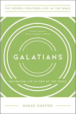 GALATIANS The GospelーCentered Life in the Bible McKay Caston NEW GROWTH PR2023 Paperback English ISBN：9781945270192 洋書 S...