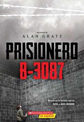 SPAーPRISIONERO Bー3087 (PRISONE Alan Gratz Ruth Gruener Jack Gruener SCHOLASTIC EN ESPANOL2026 Paperback Spanish ISBN：979...