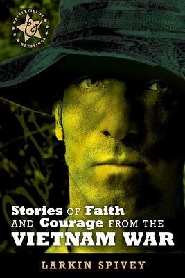 STORIES OF FAITH & COURAGE FRO Battlefields & Blessings Larkin Spivey AMG PUBL2011 Paperback English ISBN：9780899570198 ...