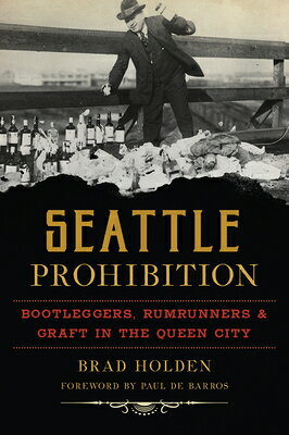 SEATTLE PROHIBITION American Palate Bradley Holden HISTORY PR2019 Paperback English ISBN：9781467140201 洋書 Social Science...