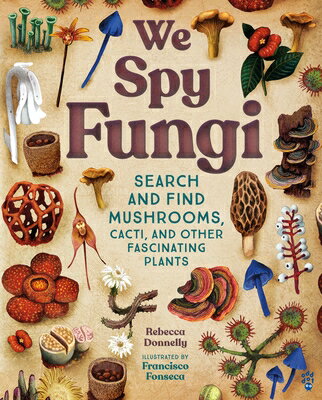 WE SPY FUNGI Rebecca Donnelly Francisco Fonseca ODD DOT2025 Hardcover English ISBN：9781250910202 洋書 Books for kids（児童書） ...