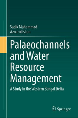 PALAEOCHANNELS & WATER RESOURC Sadik Mahammad Aznarul Islam SPRINGER NATURE2025 Hardcover English ISBN：9783031920202 洋書 ...