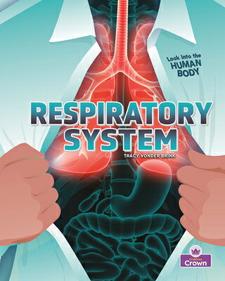 RESPIRATORY SYSTEM Tracy Vonder Brink CRABTREE CROWN2023 Library　Binding English ISBN：9781039800205 洋書 Books for kids（児童...