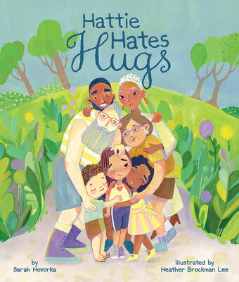 HATTIE HATES HUGS Sarah Hovorka Heather Brockman Lee BEAMING BOOKS2022 Hardcover English ISBN：9781506480206 洋書 Books for...